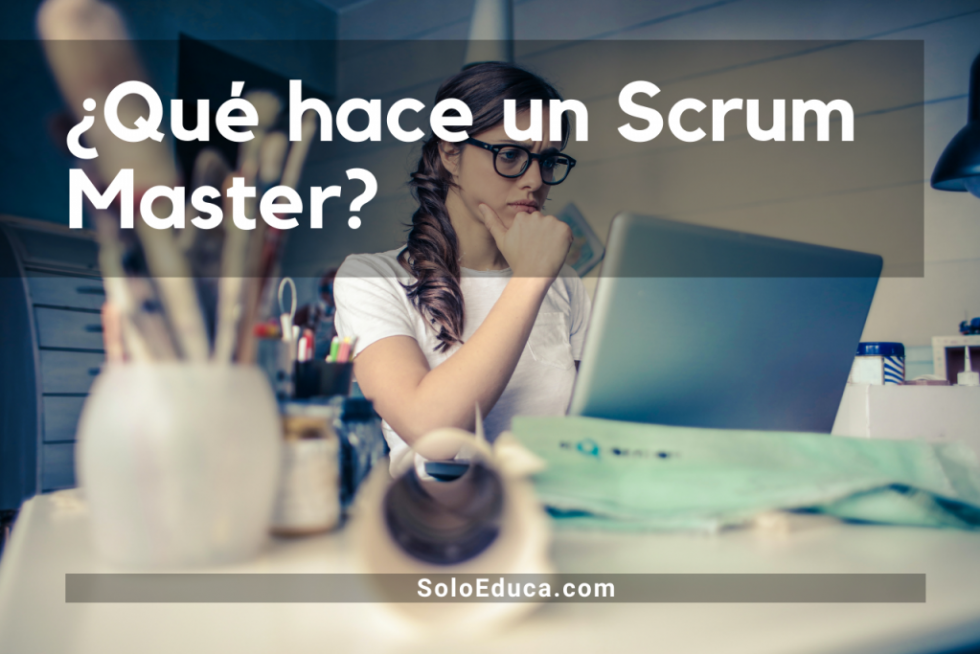 Scrum Master: ¿qué hace en la gestión de proyectos ágiles?